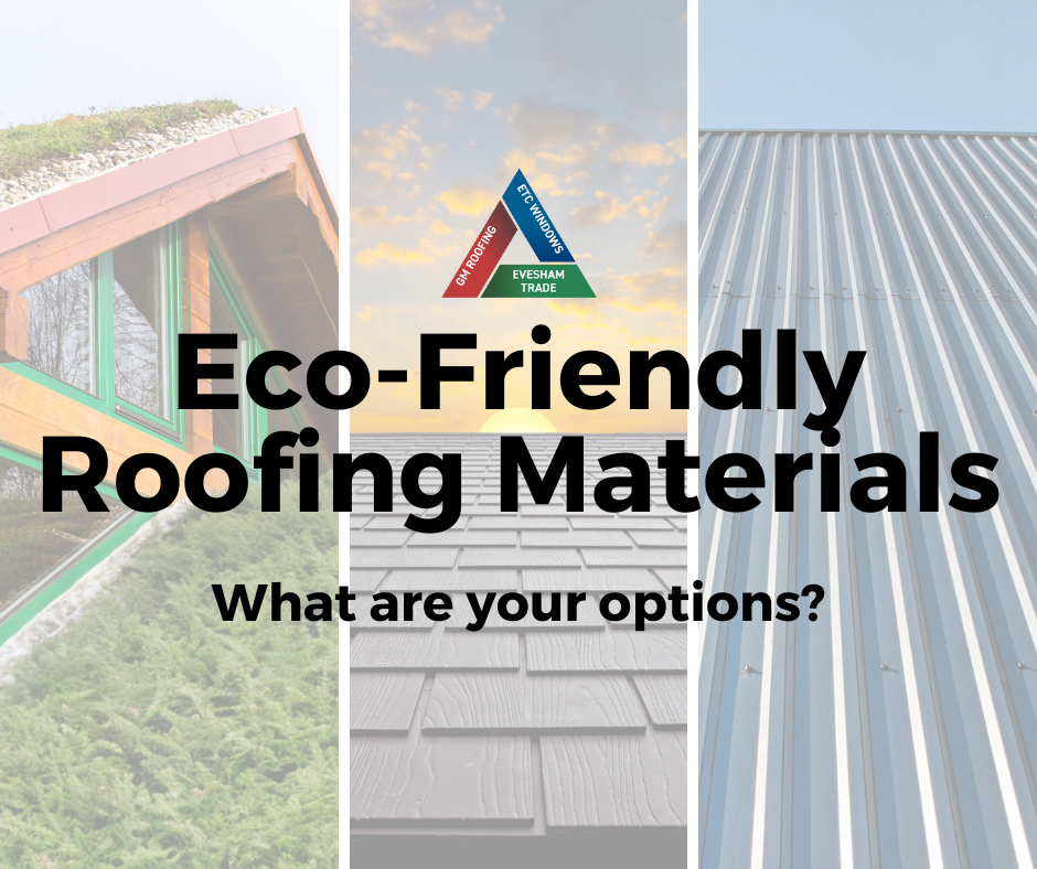 Eco-Friendly Roofing Materials: What Are Your Options?
